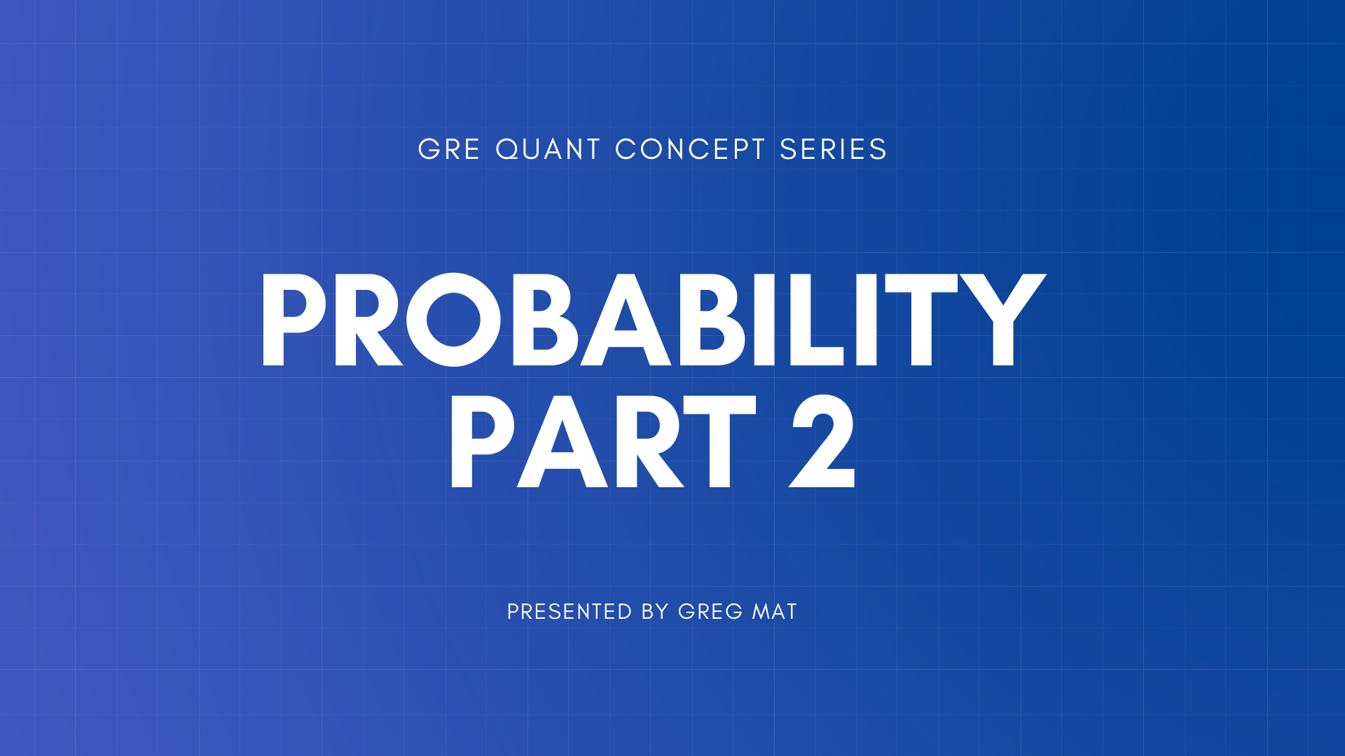 GRE Quant Concept Series - Probability Chapter 2 - GregMat