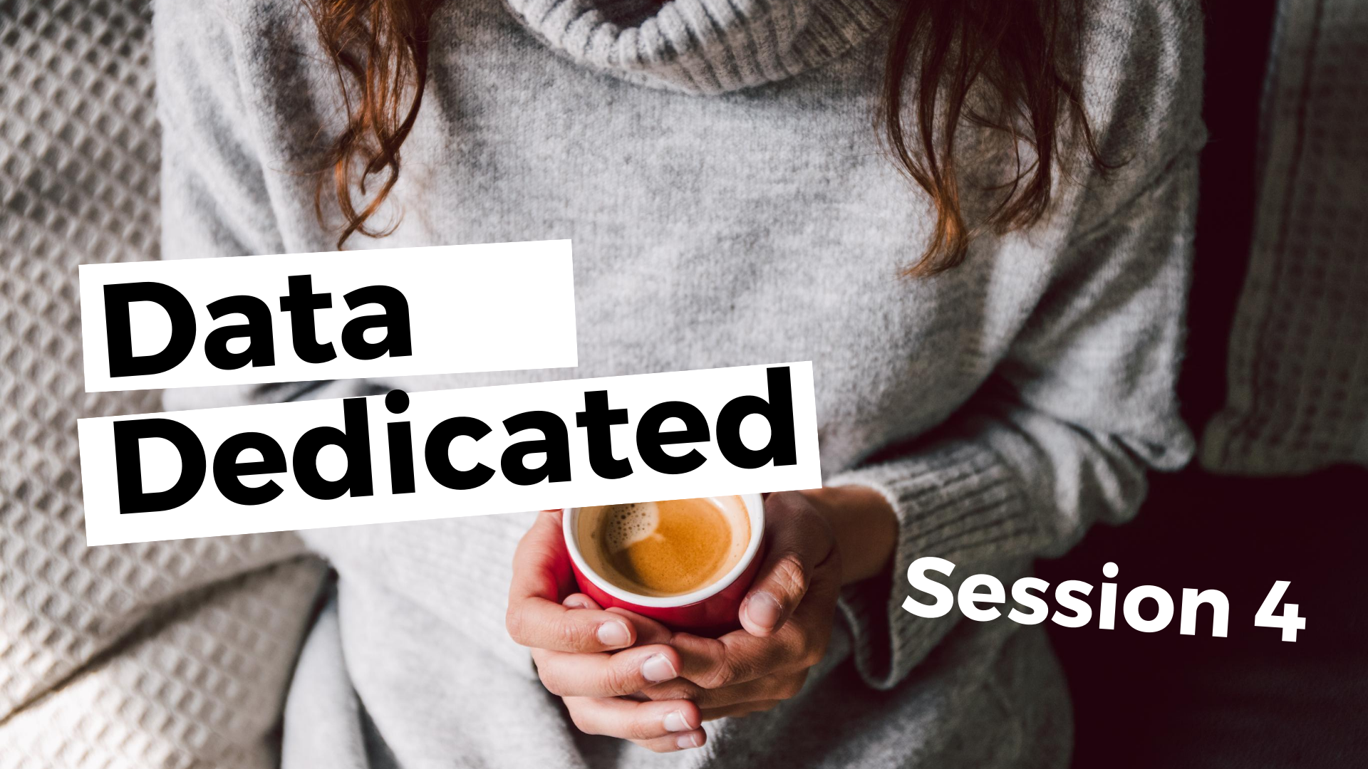 Dedicated Data Session 4 - GregMat