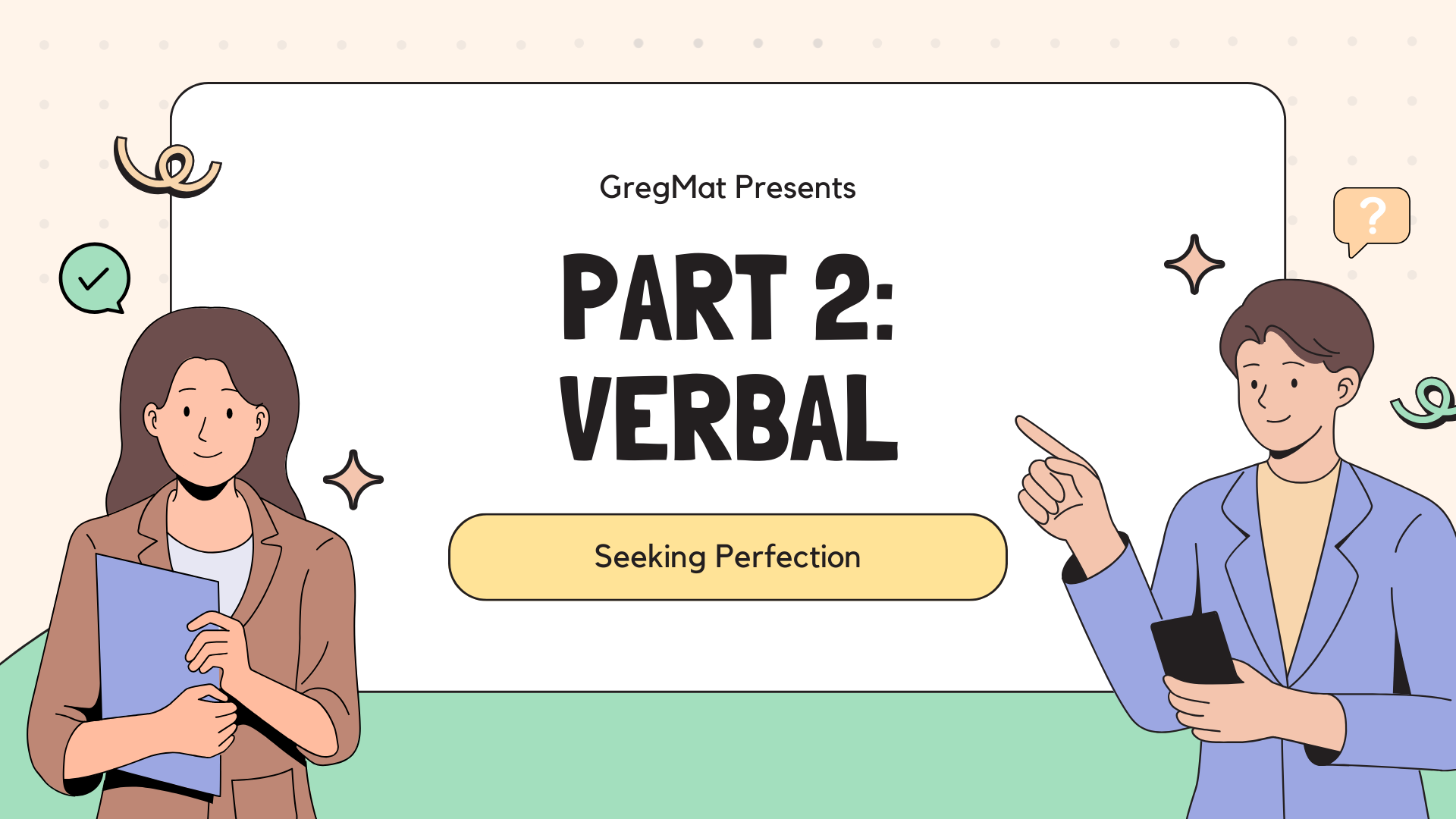 So you wanna get a 340, 6.0? (Part 2 - Verbal) - GregMat