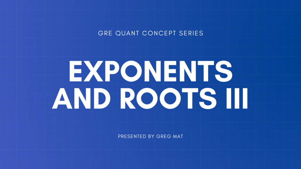 Exponents And Roots Iii Gregmat