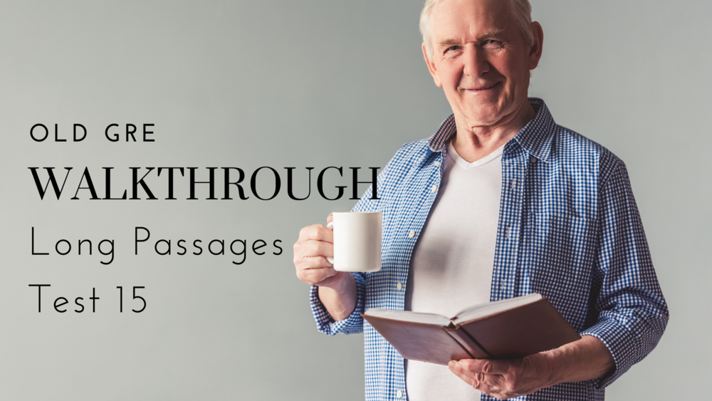 Test 15 Long Reading Passages Walkthrough - GregMat