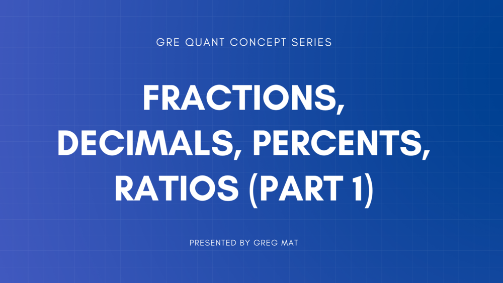 Fractions, Decimals, Percents, Ratios (Part 1) - GregMat