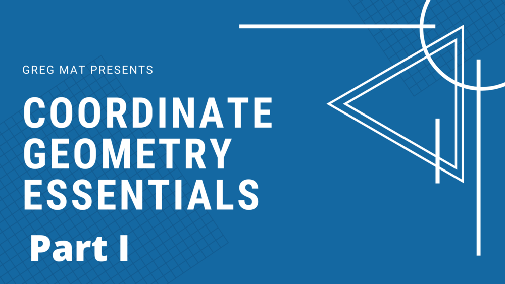 Coordinate Geometry Essentials Lesson 1 - GregMat