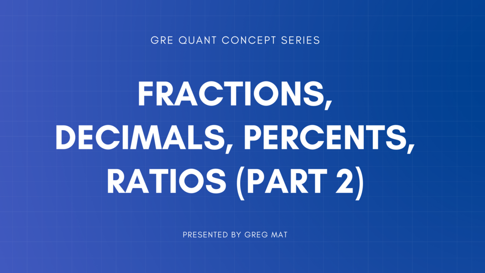 Fractions, Decimals, Percents, Ratios (Part 2) - GregMat