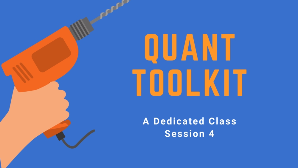 Dedicated Quant Toolkit Session 4 - GregMat